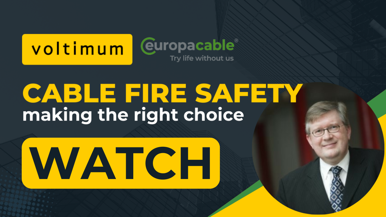 Cable fire safety – making the right choice - Voltimum UK